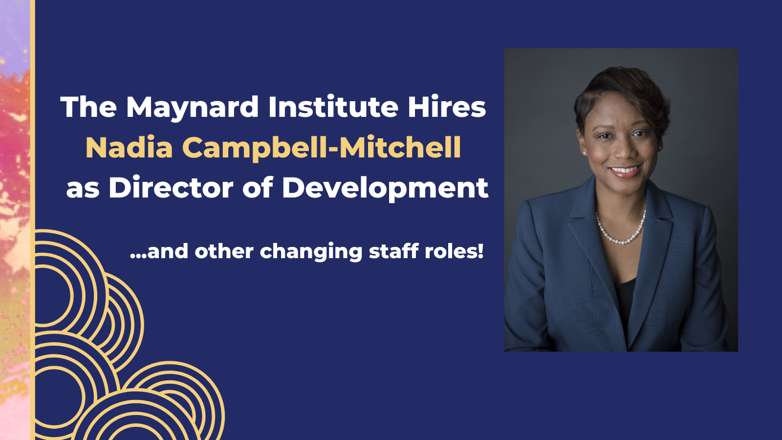 Meet Nadia Campbell-Mitchell, our new Director of Development! Plus more changing staff roles ...